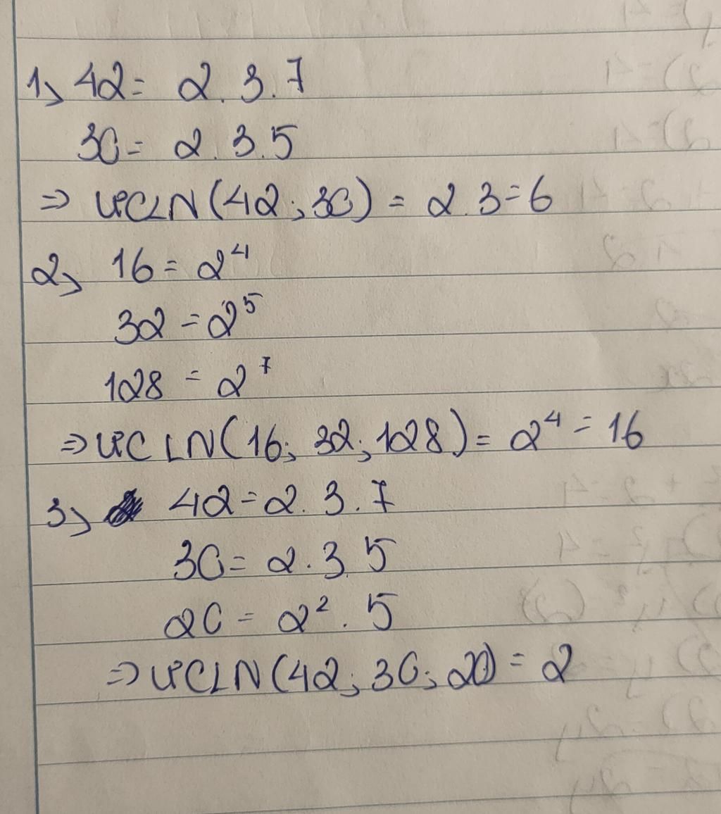 tìm ucln của 42 và 30 tìm ucln của 16,32 và 128 tìm ucln của 42,30,20 ...