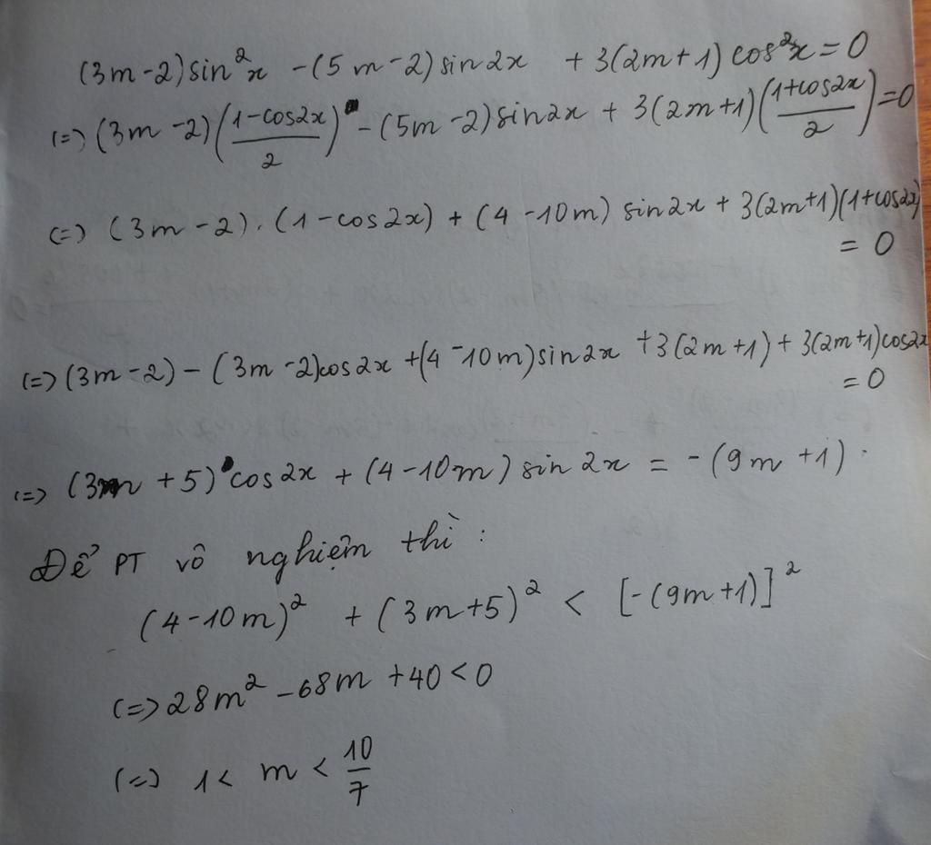 Giải giúp mình theo pp hạ bậc 1/ (3m - 2) sin^2x - (5m - 2) sin2x + 3(2m + 1) cos^2x = 0 ( vô ...