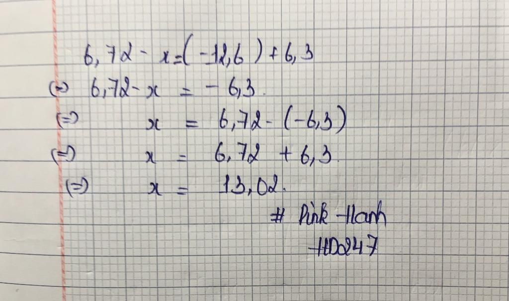6,72-x=(-12,6)+6,3 6,72-x=(-12,6)+6,3 giup mik nhanh vs mn câu hỏi ...