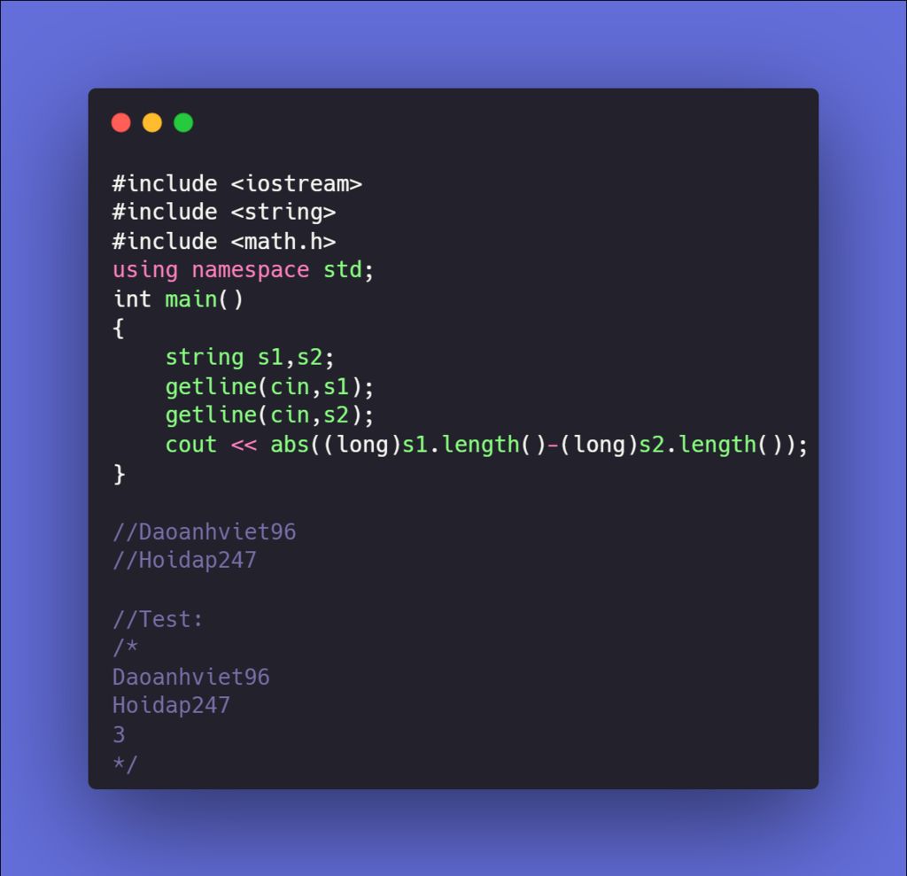 Cho 2 chuỗi kí tự a và b. Hãy in ra độ chênh lệnh độ dài của 2 chuỗi ...