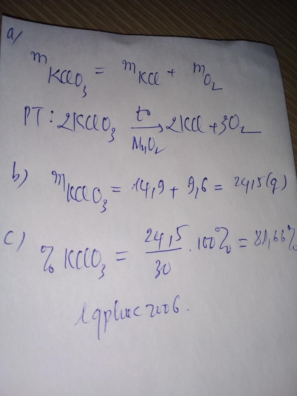 Để điều chế khí O2 ngươì ta nung nóng 30 g hỗn hợp kaliclorat KClO3 với ...
