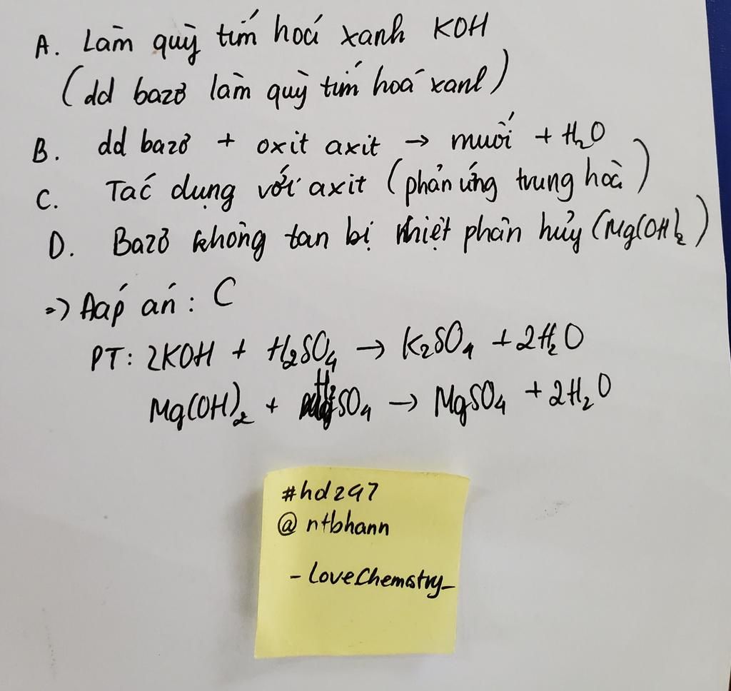 Dd KOH và Mg(OH)2 có chung TCHH nào A. làm quỳ tím hóa xanh B. tác dụng với oxit axit tạo thành ...