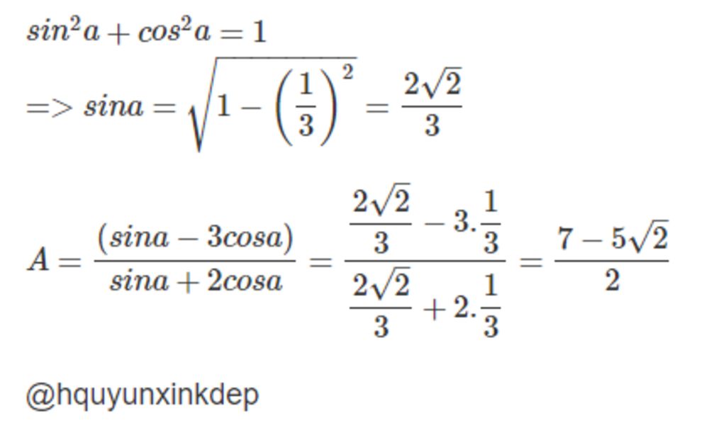 Cho góc nhọn b thỏa mãn cosa=1/3. Tính giá trị của A: A=(sina-3cosa ...