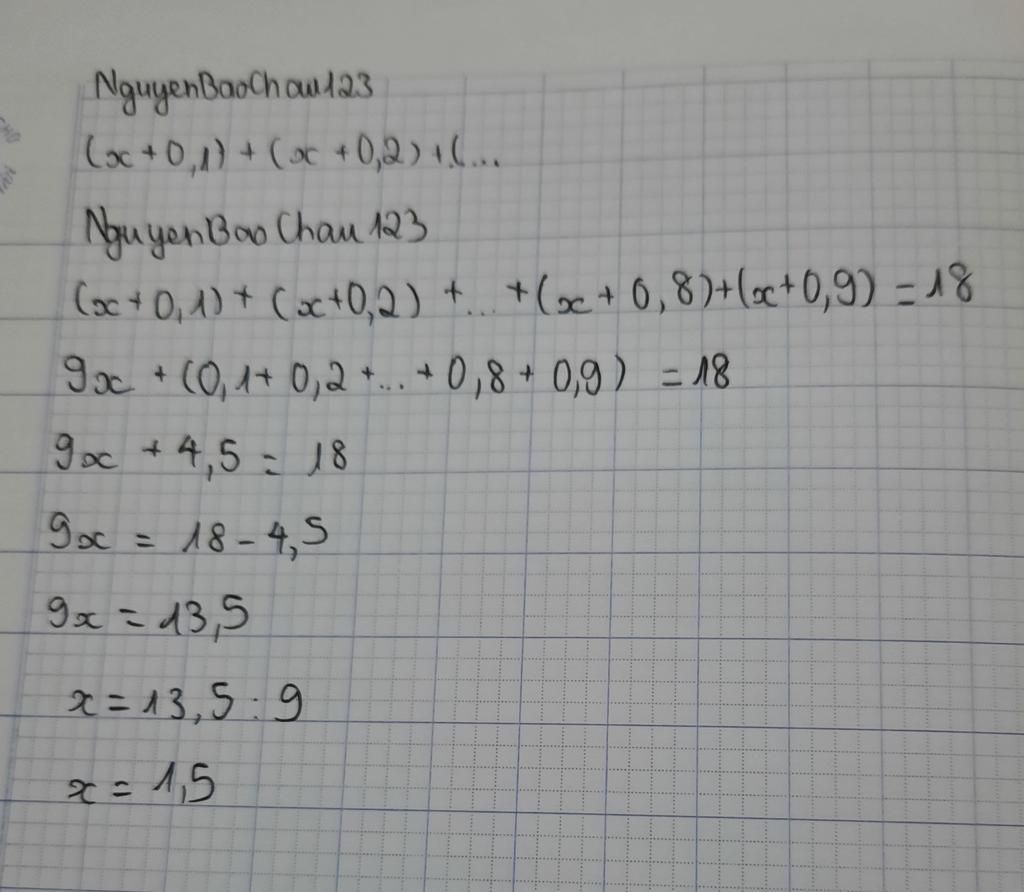 câu 14 : Tìm X biết (x+0,1) + (x+0,2 ) + .......+ (x+0,8 ) + ( x+0,9 ...