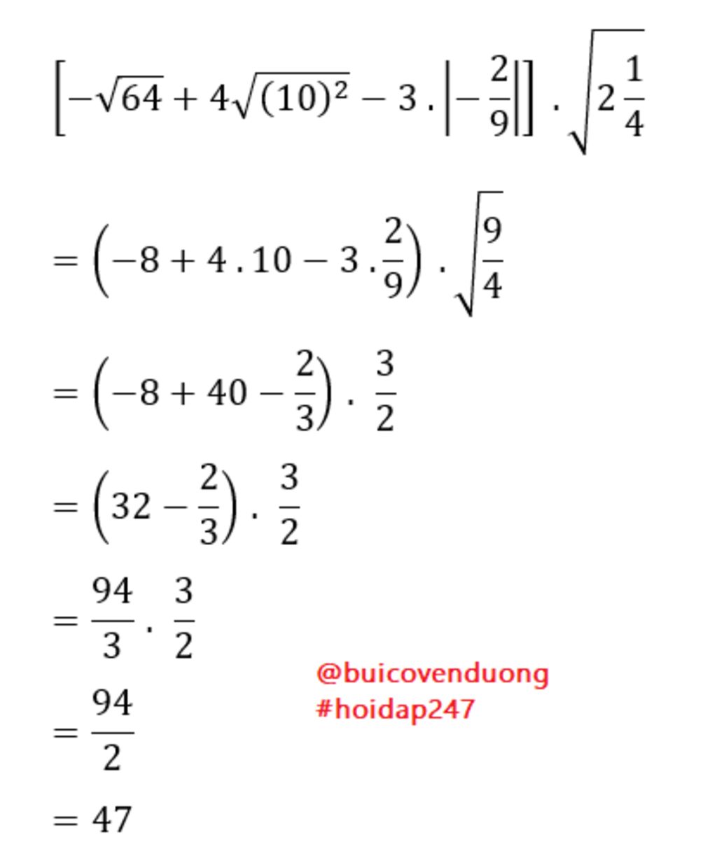 sqrt[]{64}$ `+`$4\sqrt[]{(10)^2}$ `-3*|-2/9|]*\sqrt{2 1/4}` câu hỏi ...