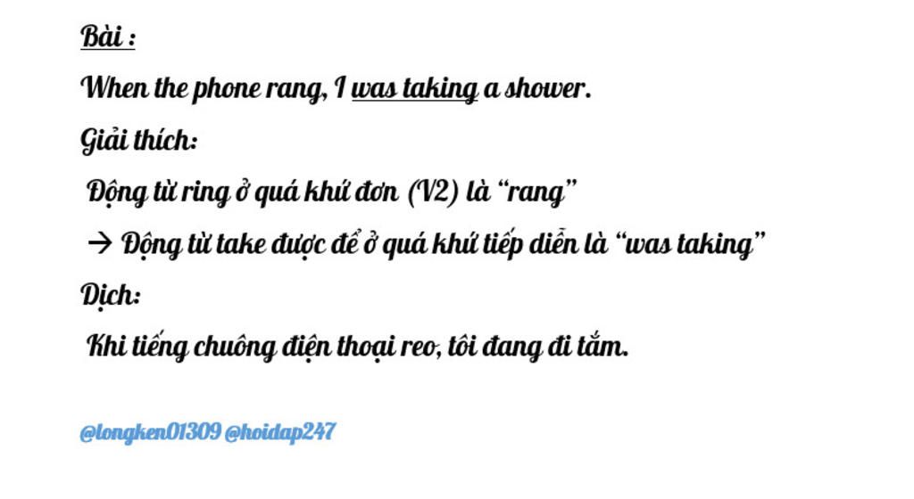 When the phone rang, I (take )...... a shower câu hỏi 5483107 ...