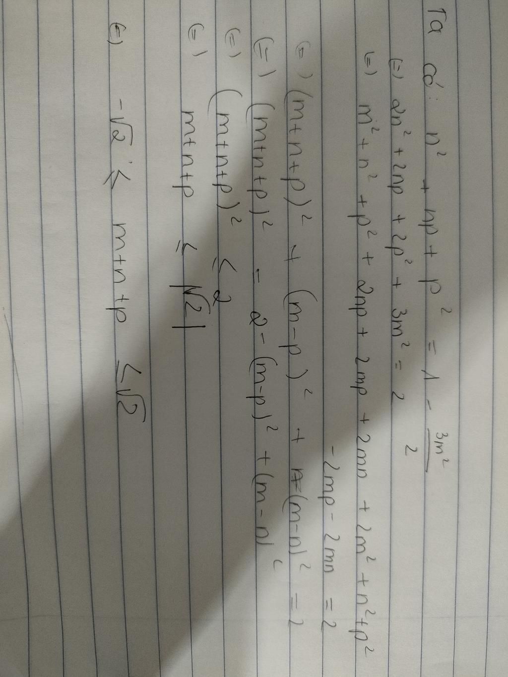 Cho các số thực m,n,p thỏa mãn :n^2+np+p^2=1-(3m^2/2) Tìm min,max của A=m+n+p câu hỏi 5048007 ...