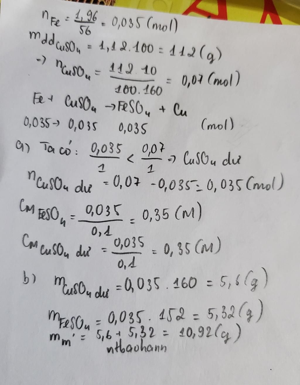 Cho 1,96g bột sắt vào 100ml dung dịch đồng (II)sunfat 10% có D =1,12g/ml. a/ Tính nồng độ mol ...