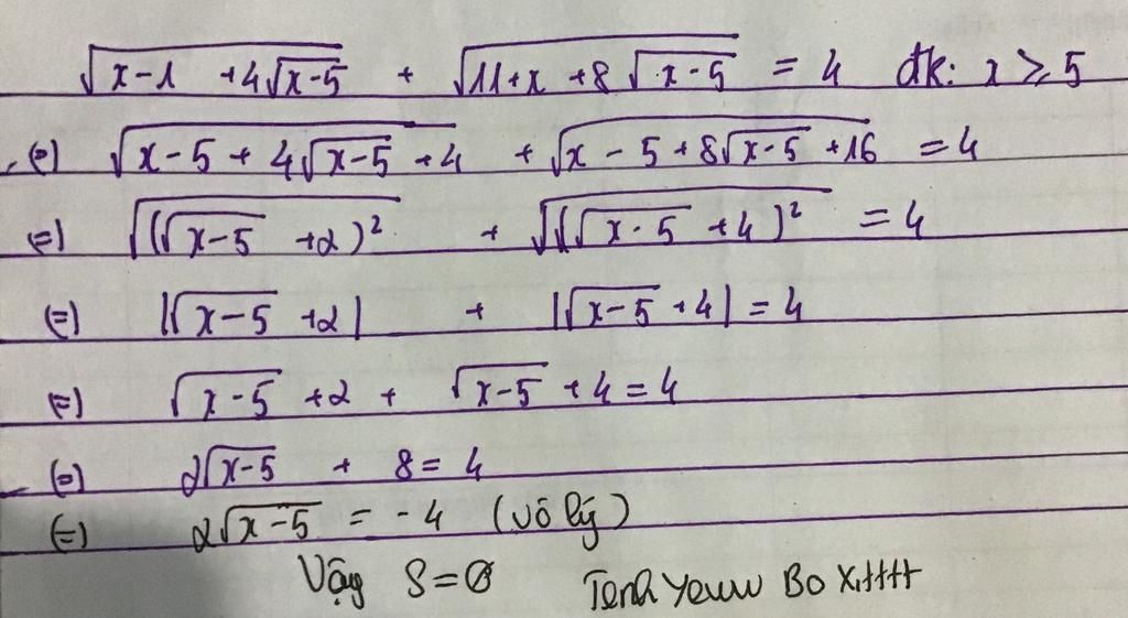 $\sqrt[]{x-1+4\sqrt[]{x-5} }$ +$\sqrt[]{11+x+8\sqrt[]{x-5} }$ =4 câu ...