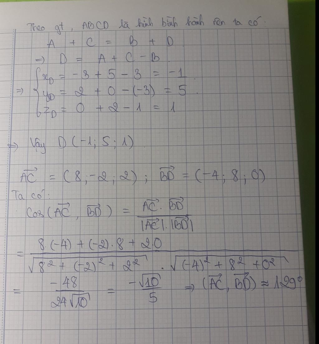 Cho hình bình hành ABCD với A (-3 ; 2 ; 0), B (3 ; -3 ; 1), C (5 ; 0 ...