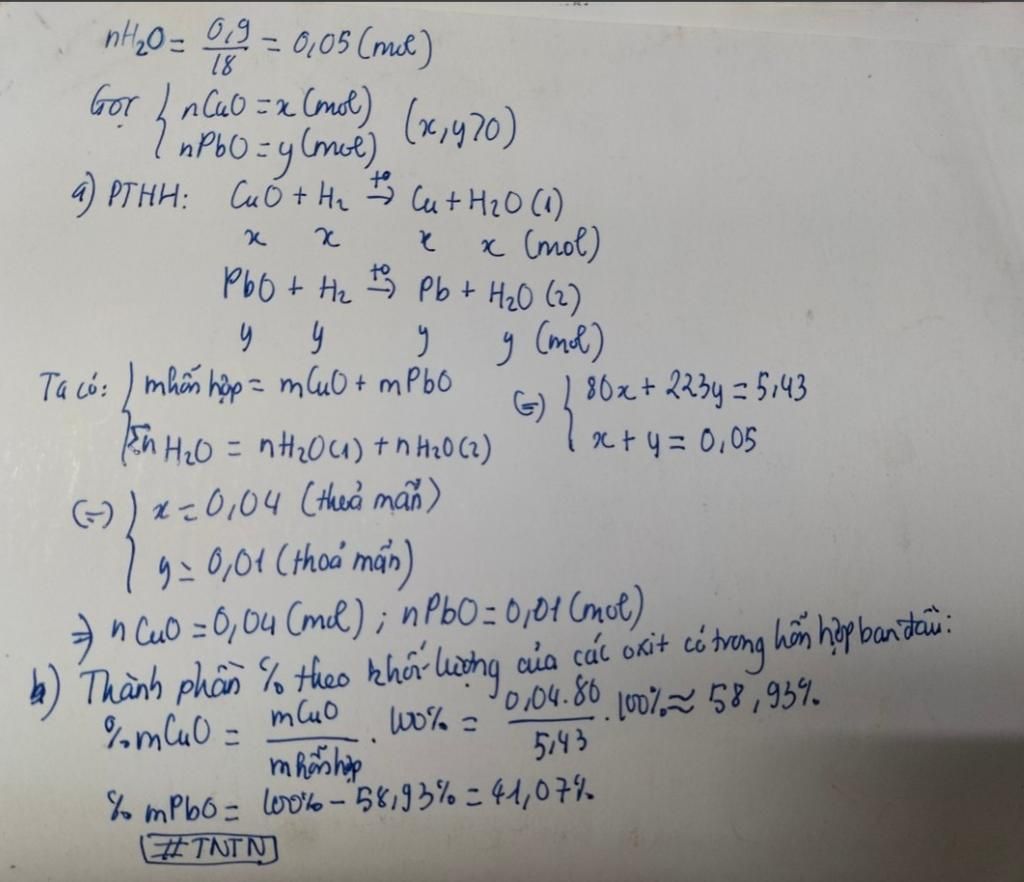 Khử 5,43 g một hỗn hợp gồm có CuO và PbO bằng khí H2, thu được 0,9g H2O ...
