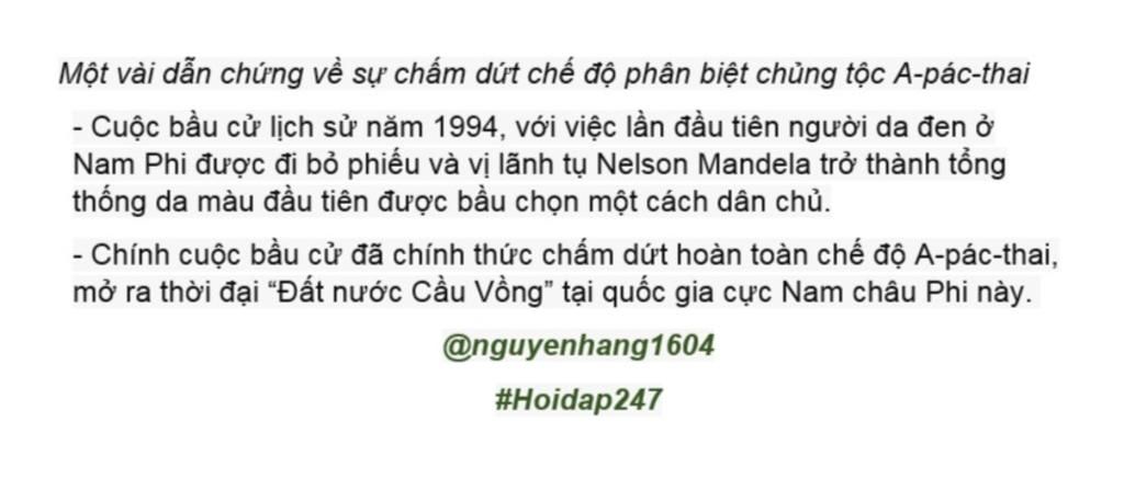 Em lấy một vài dẫn chứng về sự chấm dứt chế độ phân biệt chủng tộc A ...