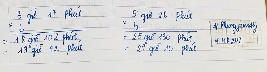 3 giờ 17 phút nhân 6 5 giờ 26 phút nhân 5 câu hỏi 5681799 - hoidap247.com