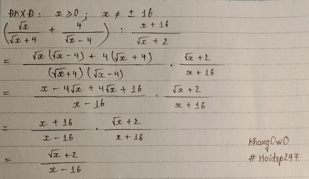 Rg bt sau`(\frac{\sqrt{x}}{\sqrt{x}+4} + \frac{4}{\sqrt{x}-4} ) : \frac ...