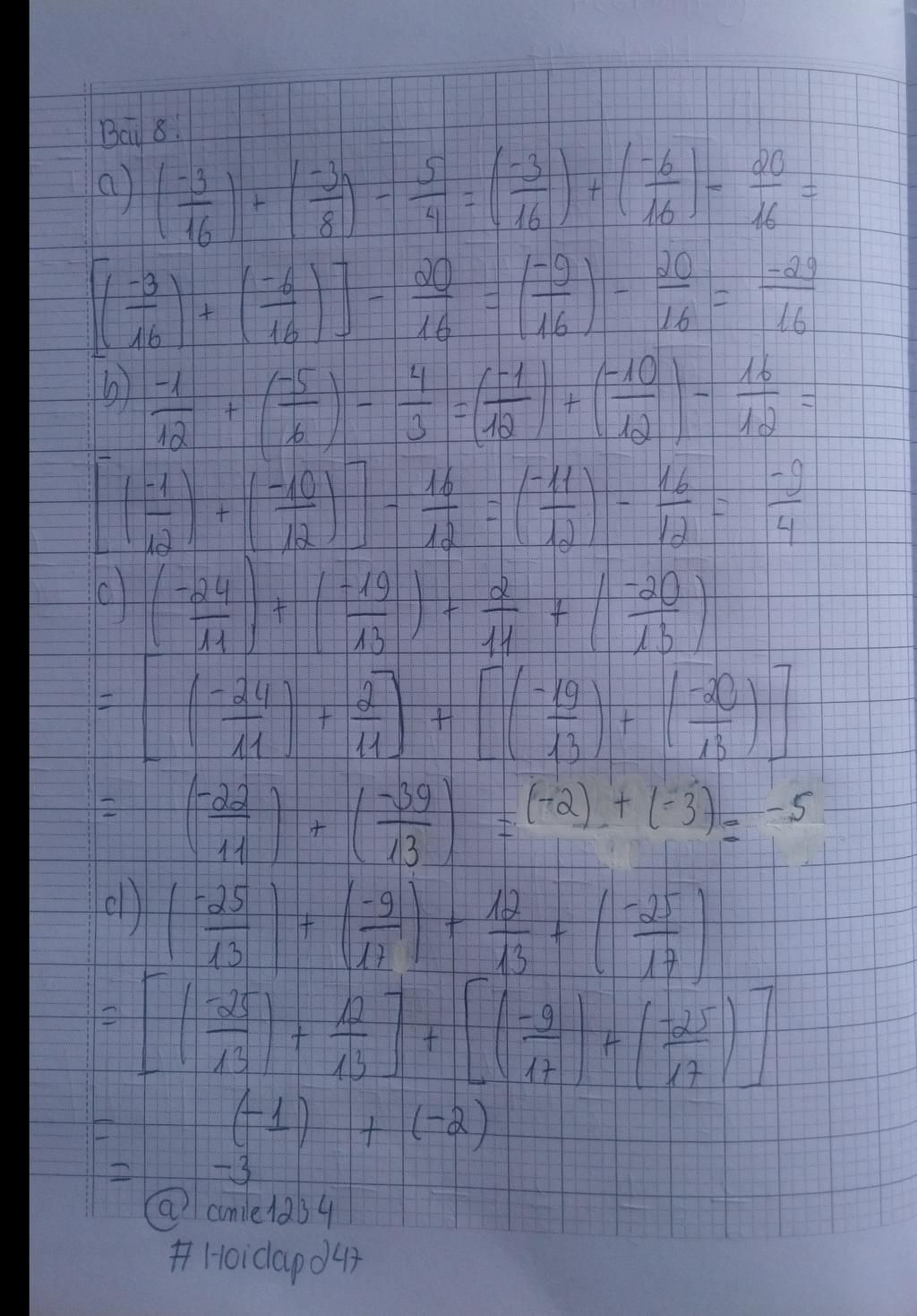 bài 8: Thực hiện phép tính a) -3/16+(-3/8)-5/4 b) -1/12+(-5/6)-4/3 c ...