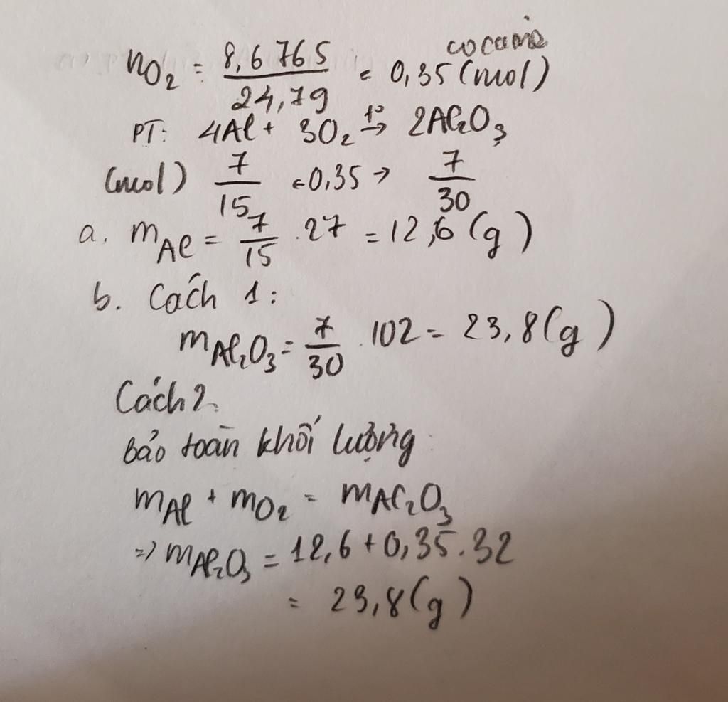 Đốt cháy m gam Al trong 8,6765lít khí Oxygen (đkc) thì vừa đủ a. Tìm m ...
