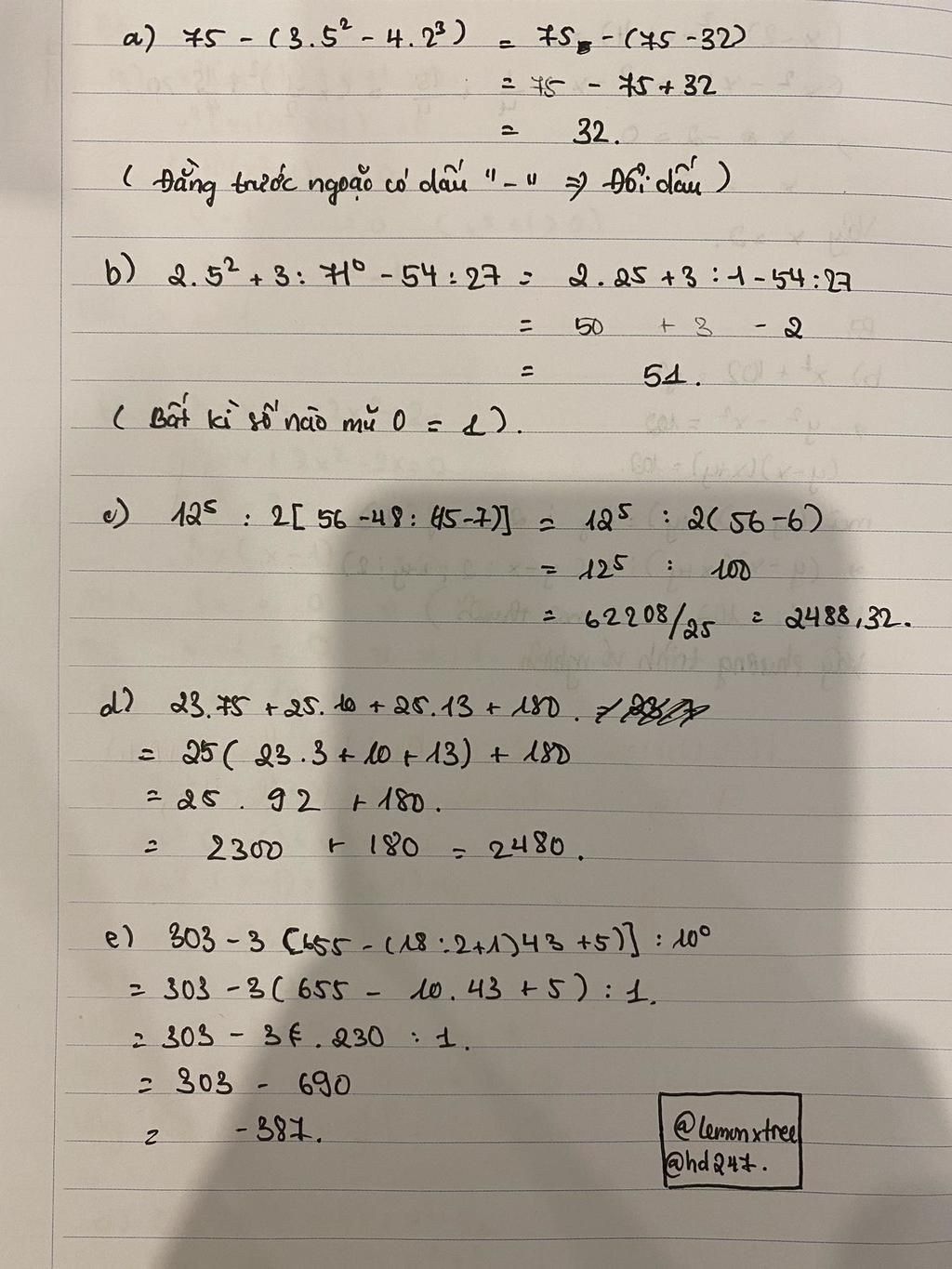 1 . a ) 75 - ( 3 . 5^2 - 4 . 2^3 ) b) 2 . 5^2 + 3 : 71^0 - 54 : 27 c ) 12^5 : 2 . $\left[\begin ...