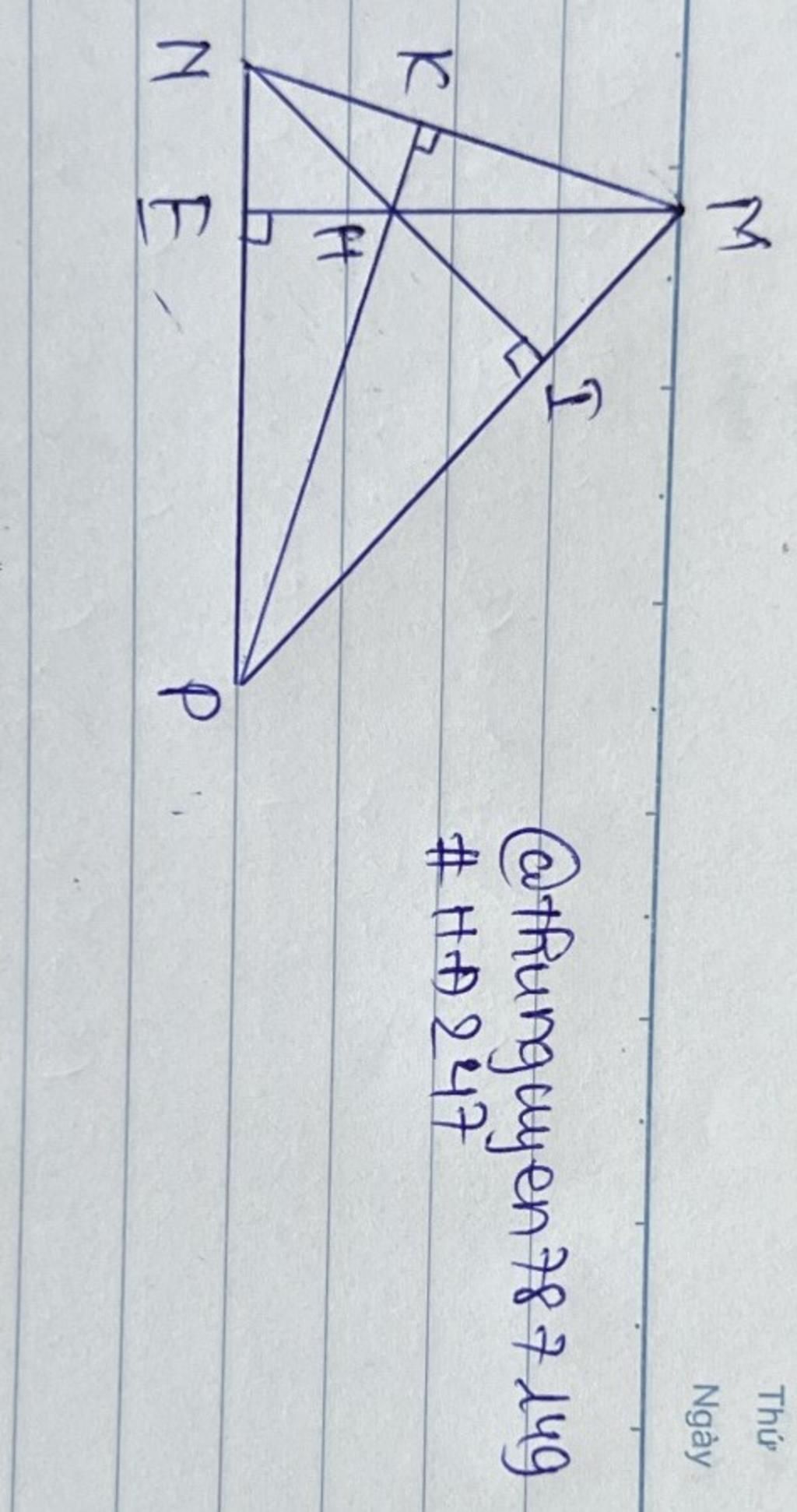 cho tam giác MNP có ba góc nhọn ,hai đường cao NI và PK cắt nhau tại H. c)chứng minh NI.NH+PK.PH ...