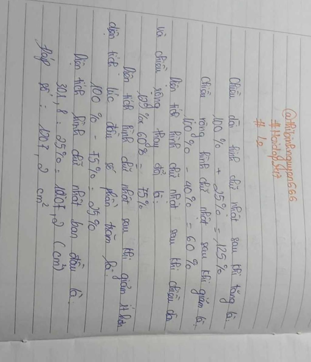 Câu cuối nà Tính S ban đầu ( DIỆN TÍCH) của 1 hcn,biết rằng CD tăng 25% ...