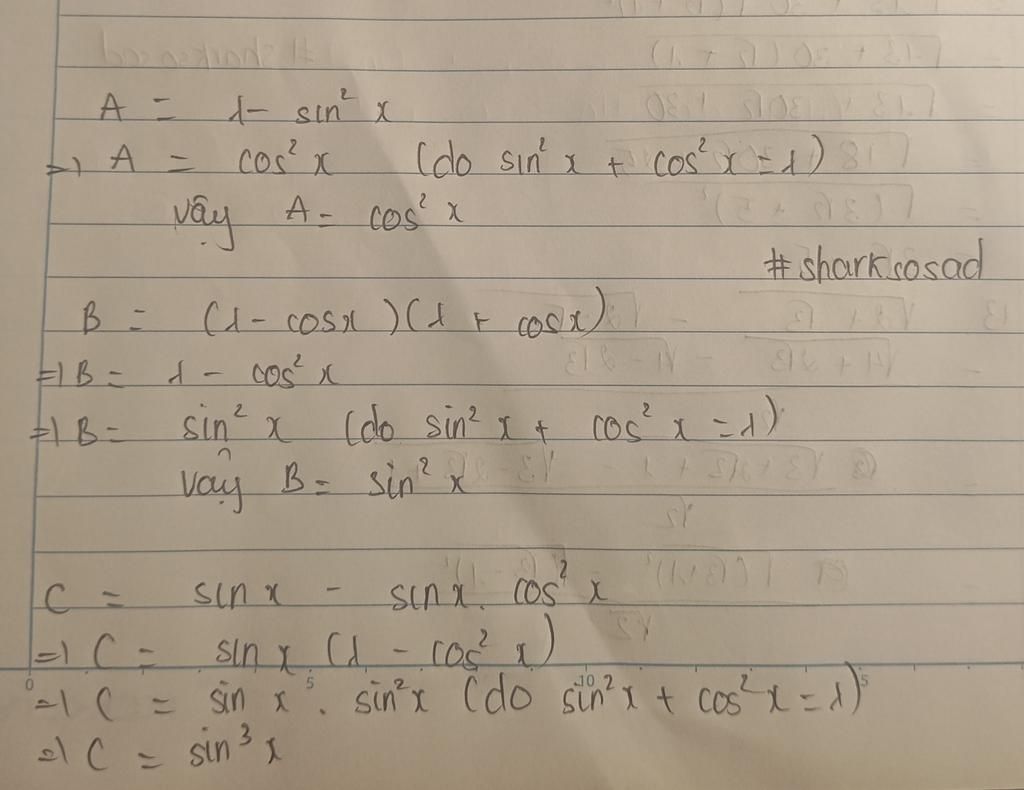 Rút gọn biểu thức A = 1-sin^2x B =(1 - cosx )(1 + cosx) C = sinx - sinx . cos^2x câu hỏi 7153617 ...