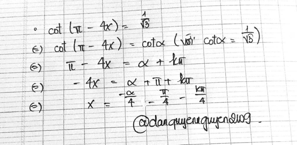 Giúp em với ạ em cần gấp ạ em cảm ơn ạ. Giải các phương trình sau g)cot(π-4x)=1 phần căn 3 câu ...