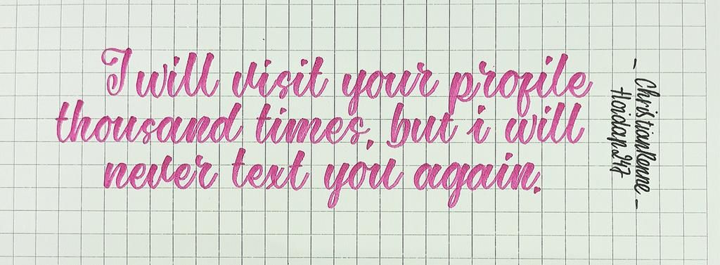 Calligraphy: I will visit your profile thousand times, but i will never ...