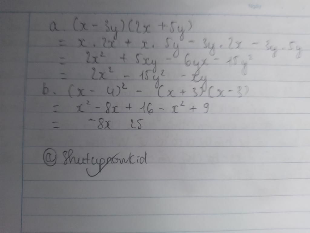 Tính a. ( x - 3y ) ( 2x + 5y ) b. ( x - 4 )^2 - ( x + 3 ) . ( x - 3 ) câu hỏi 7404395 ...