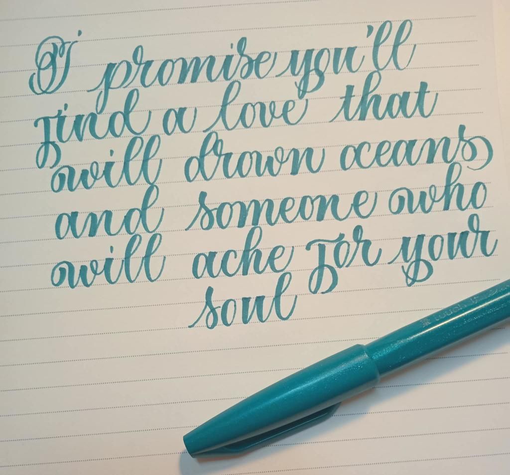 calligraphy: i promise you'll find a love that will drown oceans and ...