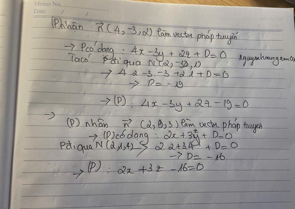 Viết phương trình của (P) trong các trường hợp sau A: qua N(2;-3;1) có vecto pháp tuyến vecto n ...