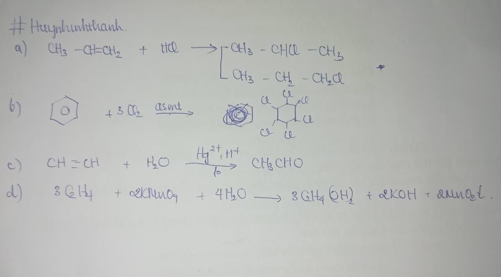 Câu 2. Hoàn thành các phương trình a. Propen + HCI b. benzene + Cl2 ...