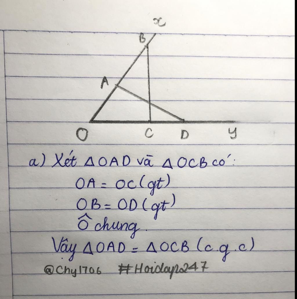 Cho góc nhọn xOy. Trên cạnh Ox lấy hai điểm A,B ; trên cạnh Oy lấy hai điểm C,D sao cho OA=OC ...