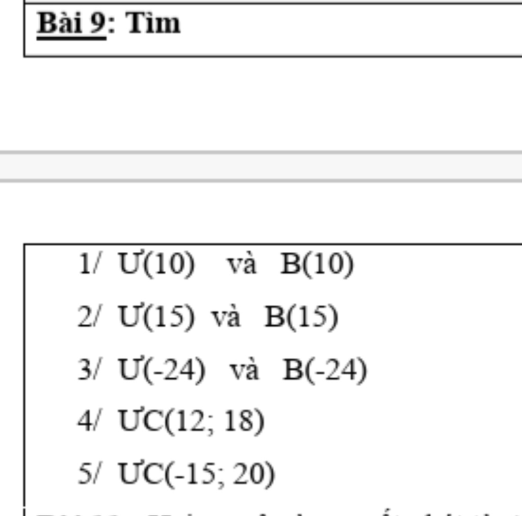 Bài 9: Tìm 1/ Ư(10) và B(10) 2/ Ư(15) và B(15) 3/ Ư(-24) và B(-24) 4 ...