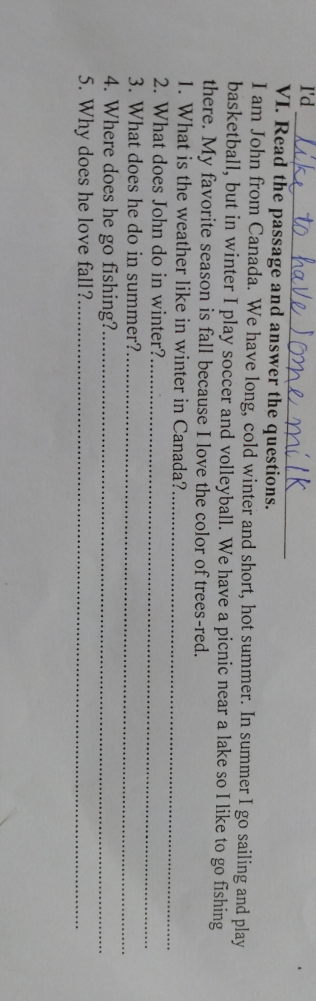 l'dike to have Jome mnilk VI. Read the passage and answer the questions ...