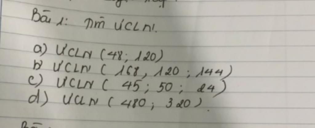 a) UCLN (48; d 20) b ựCLN Ciso, 120; A44) ) UCLN C 45; 50; d4 d) uan C ...