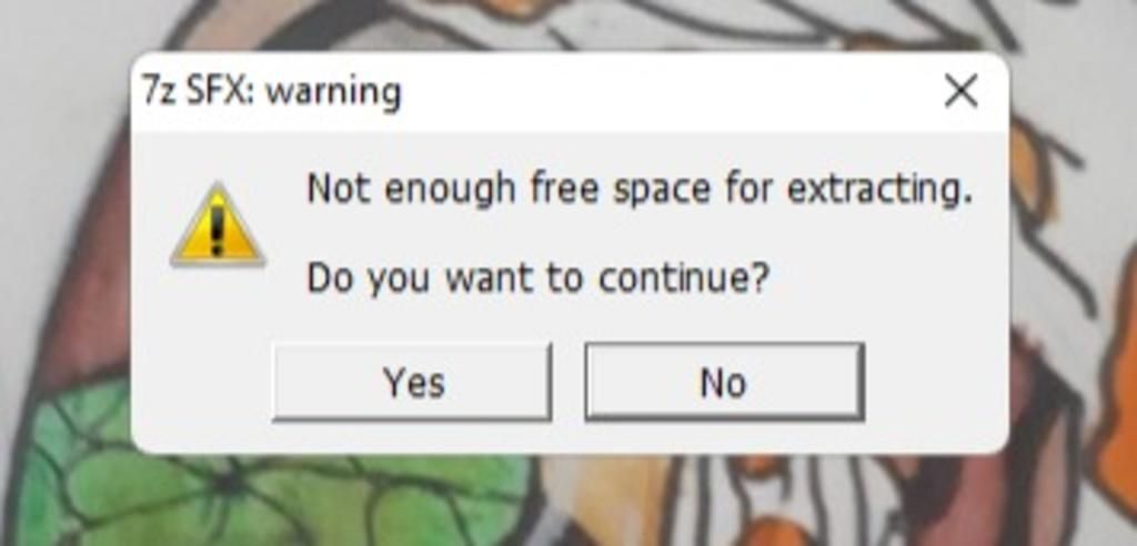 7z SFX: warning Not enough free space for extracting. Do you want to ...