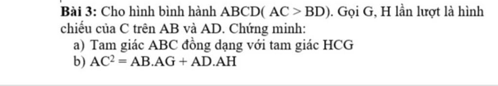 Bài 3: Cho hình bình hành ABCD( AC> BD). Gọi G, H lần lượt là hình ...