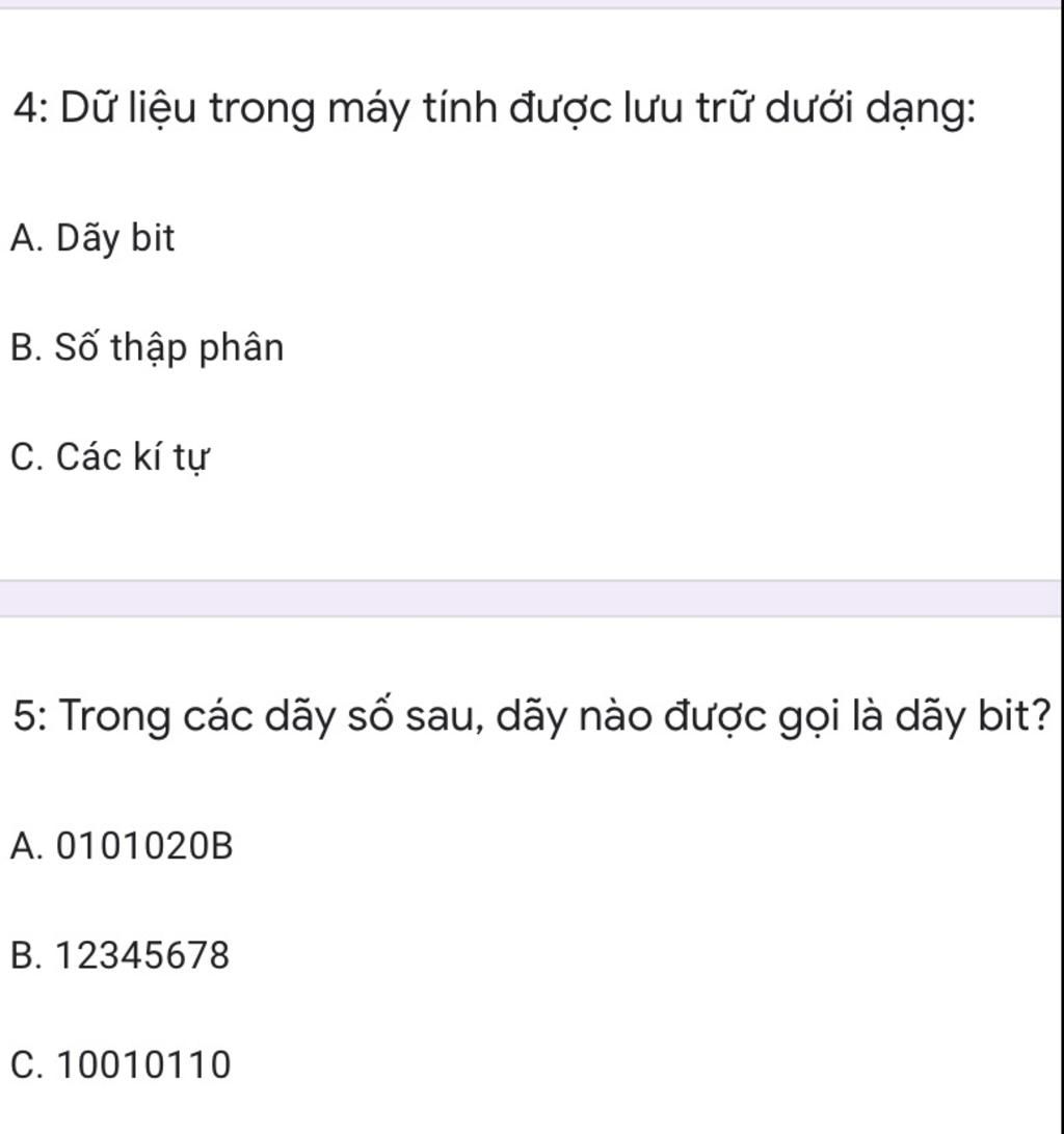 4: Dữ liệu trong máy tính được lưu trữ dưới dạng: A. Dãy bit B. Số thập ...