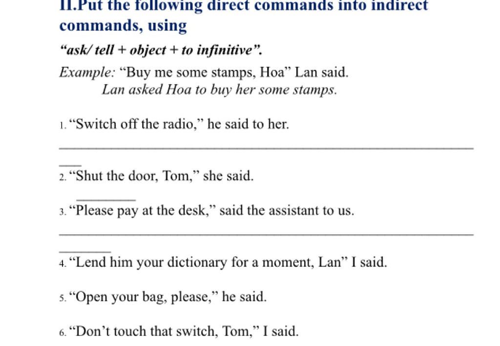 II.Put the following direct commands into indirect commands, using "ask ...