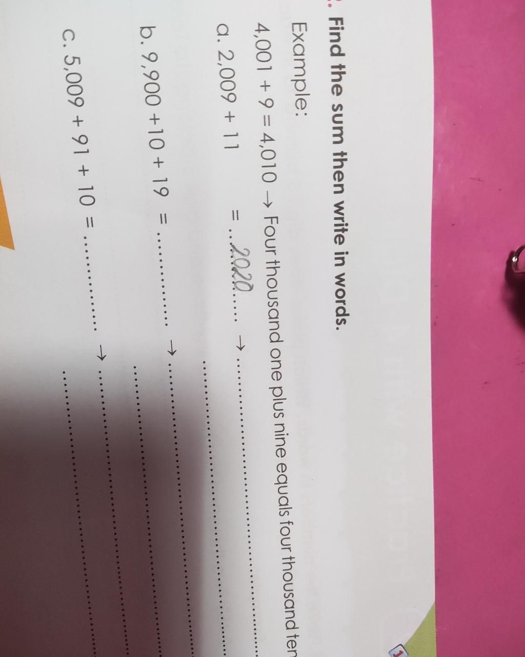 :. Find the sum then write in words. Example: 4,001 + 9 = 4,010 → Four ...