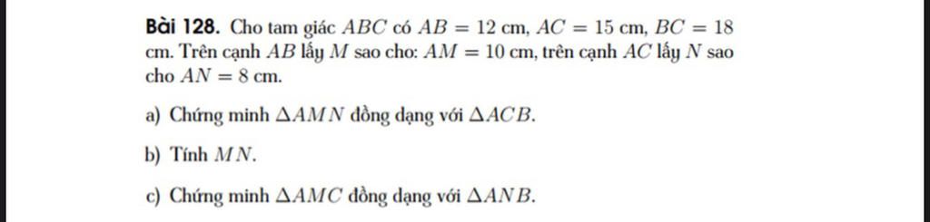 Bài 128. Cho tam giác ABC có AB = 12 cm, AC = 15 cm, BC = 18 cm. Trên cạnh AB lấy M sao cho: AM ...