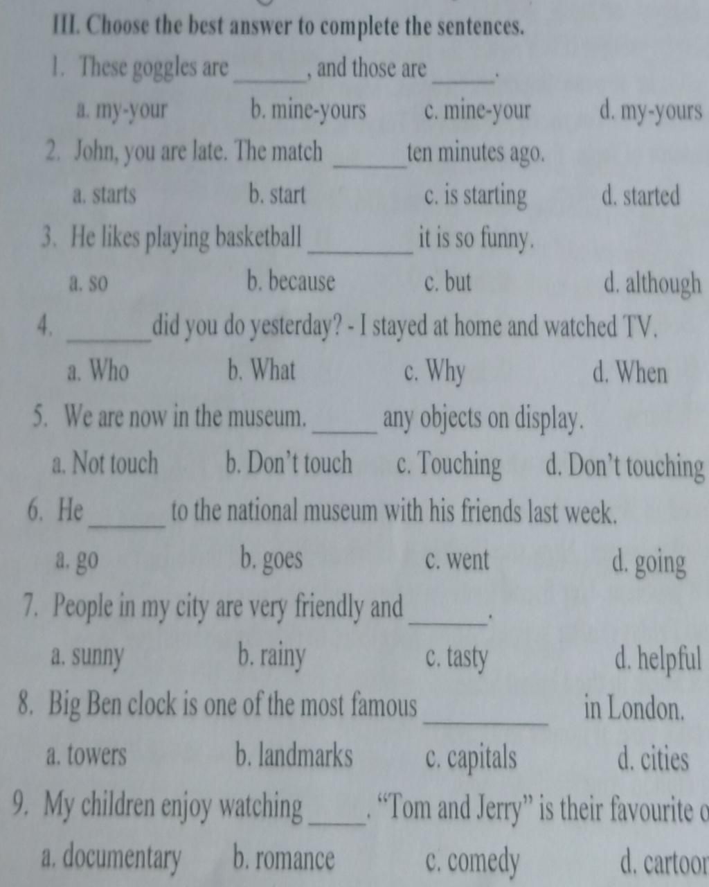 III. Choose the best answer to complete the sentences. 1. These goggles ...