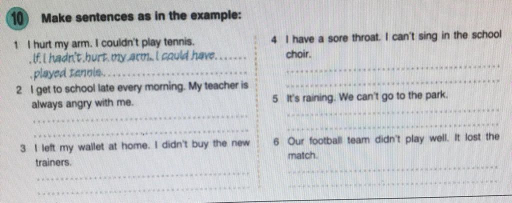 Giúp mình với > 10 Make sentences as in the example: 1 I hurt my arm. I ...
