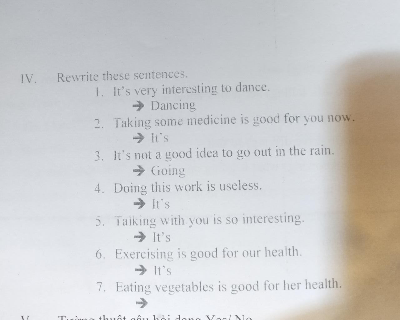 IV. Rewrite these sentences. 1. It's very interesting to dance ...