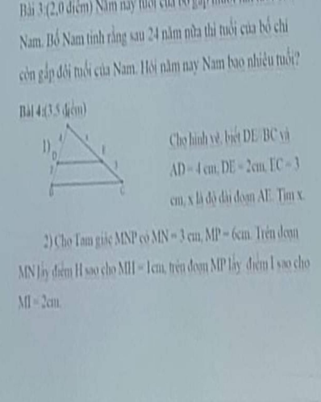 Cho hình vẽ biết DE//BC và AD=4cm DE=2cm EC=3cm x là độ dài đoạn AE tìm x 2) cho tam giác MNP có ...