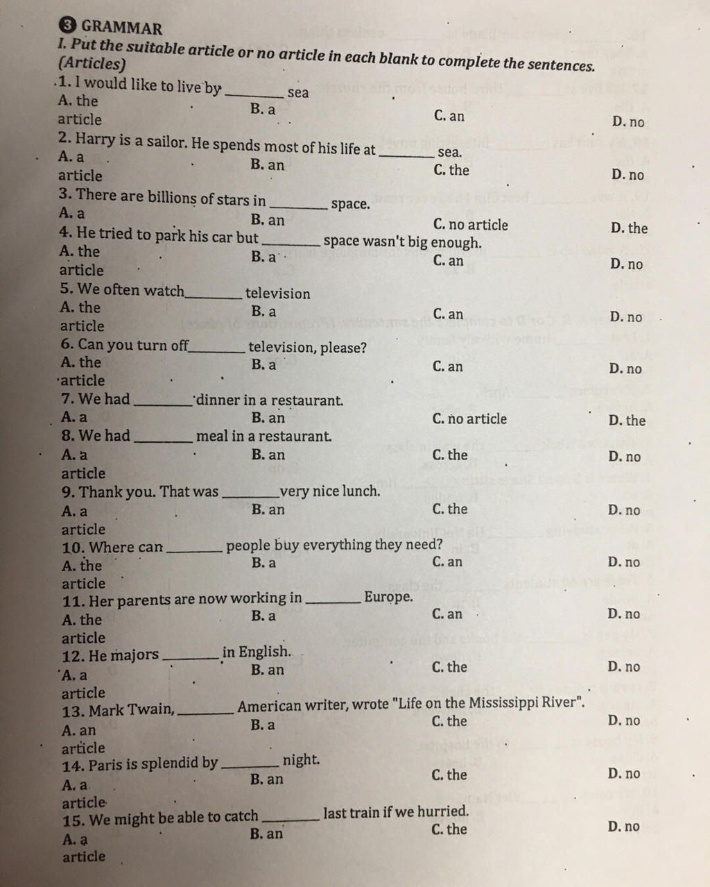 GRAMMAR I. Put the suitable article or no article in each blank to ...