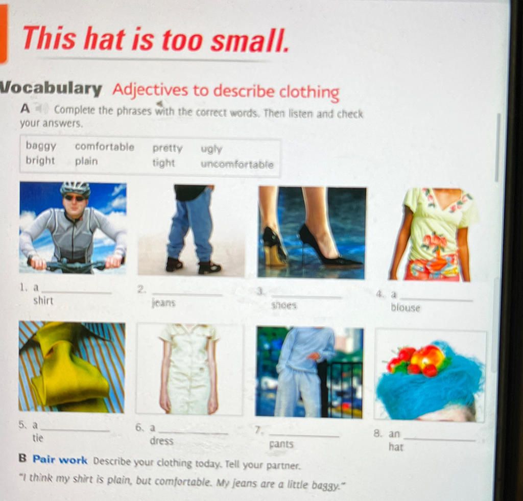 This hat is too small. Vocabulary Adjectives to describe clothing A ...
