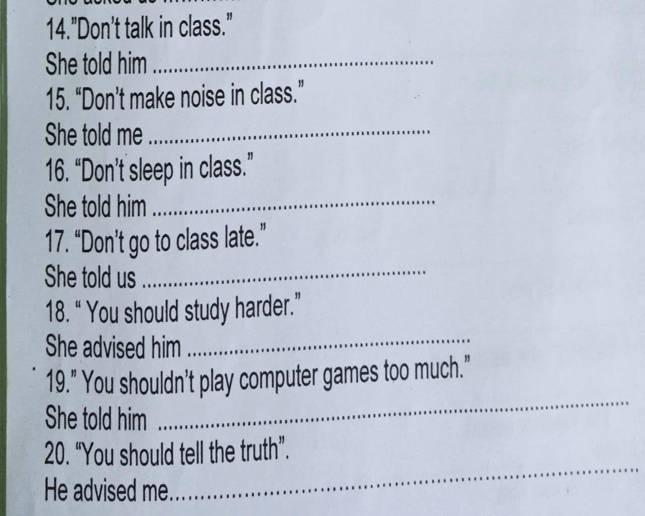 33 14. "Don't talk in class.' She told him............... 15. "Don't ...