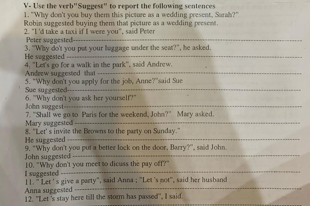 V- Use the verb"Suggest" to report the following sentences 1. "Why don ...