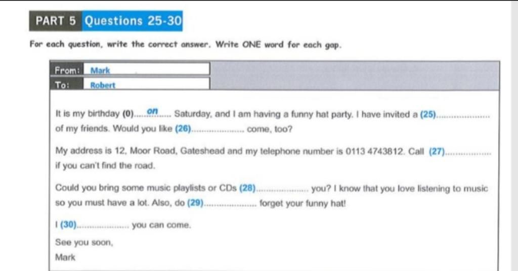 PART 5 Questions 25-30 For each question, write the correct answer. Write ONE word for each gap ...