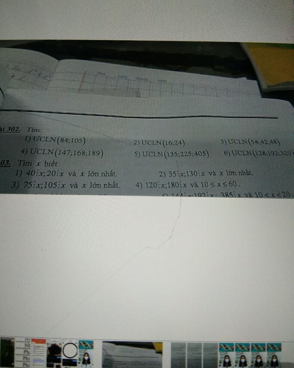 302. Tim: 1) UCLN(84;105) 4) UCLN(147;168;189) 03. Timx biet 14020er và ...